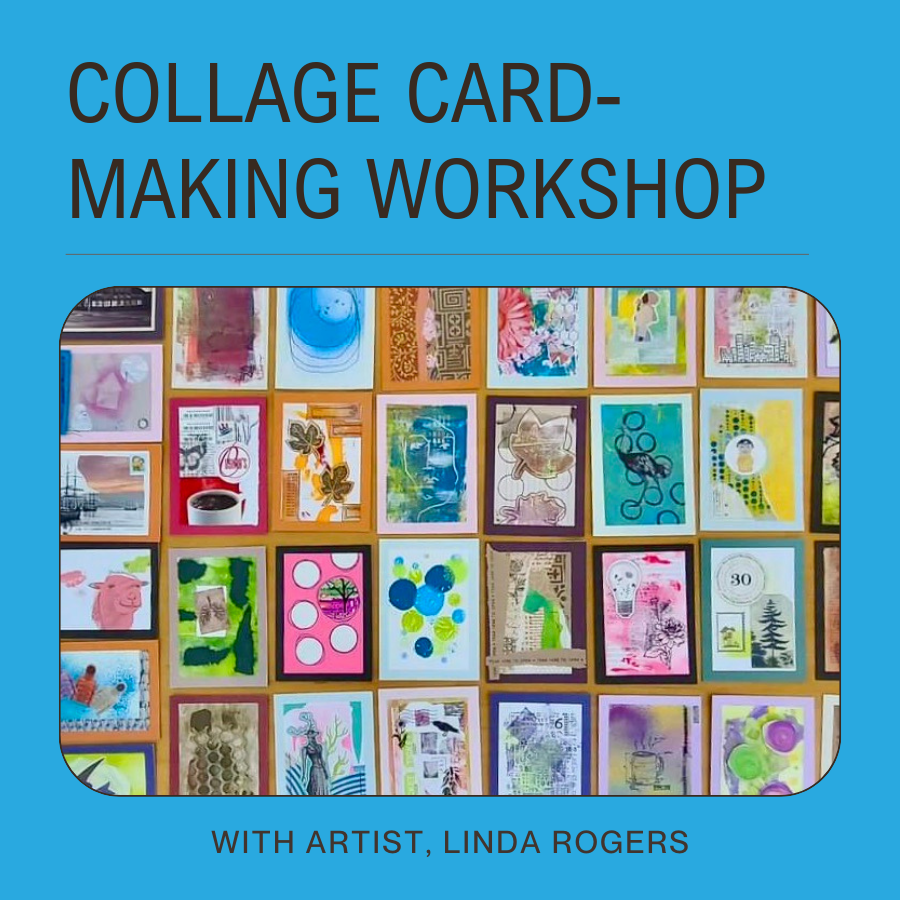 Collage Card Making Workshop – monca